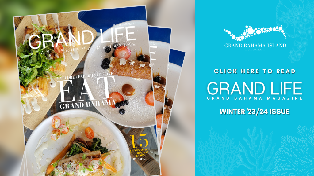 GRAND LIFE MAGAZINE EDITIONS | Grand Bahama Vacations