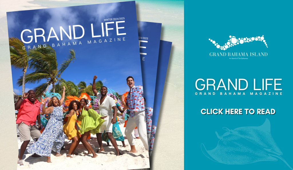 GRAND LIFE MAGAZINE EDITIONS | Grand Bahama Vacations