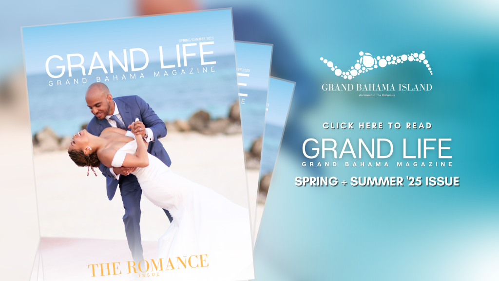 GRAND LIFE MAGAZINE EDITIONS | Grand Bahama Vacations